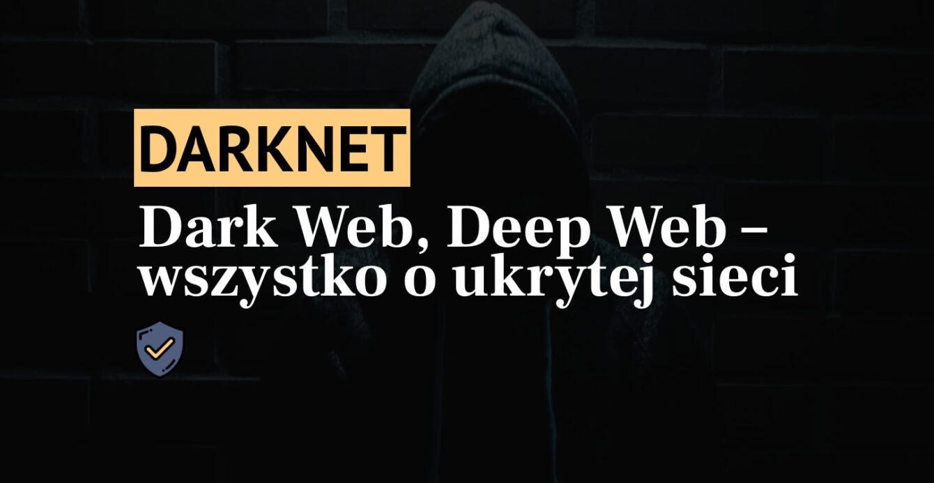 Co to jest Darknet i Deep Web? Definicje i wyjaśnienie