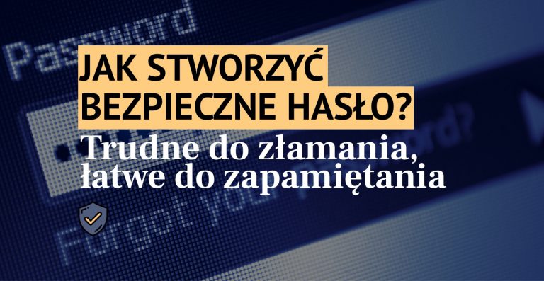 Hasła: Jak stworzyć bezpieczne i trudne do złamania hasło?