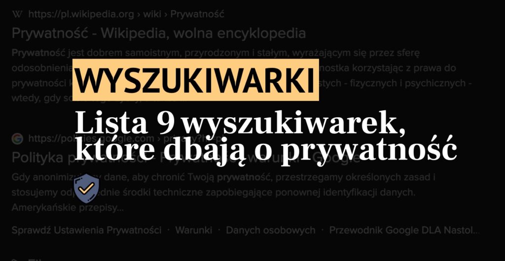 9 wyszukiwarek internetowych, które chronią Twoją prywatność